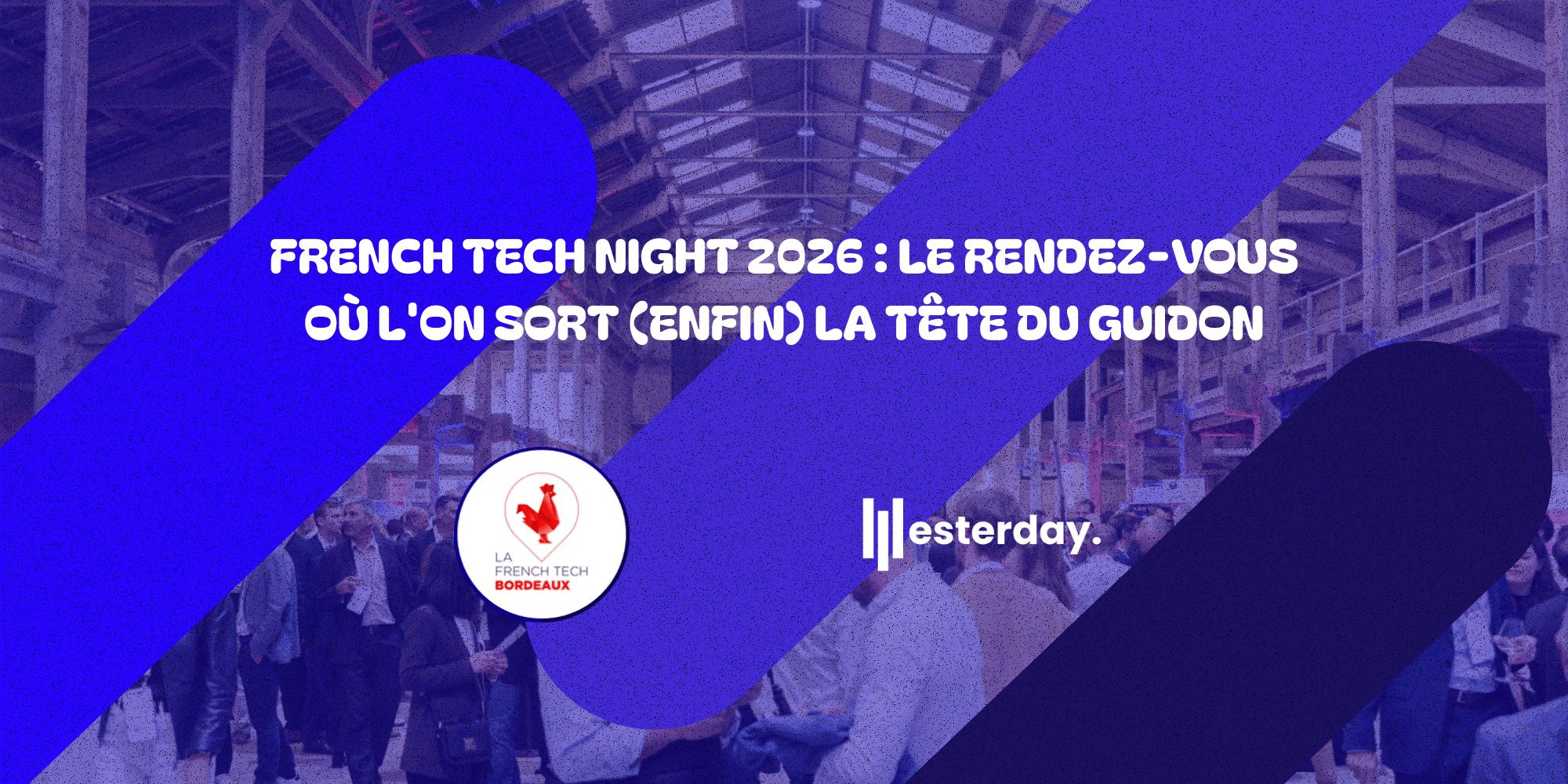 French Tech Night 2026 : Le rendez-vous où l'on sort (enfin) la tête du ...